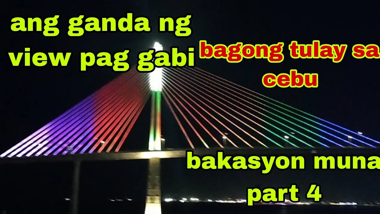 MAS MAGANDA ANG VIEW BAGONG TULAY SA CEBU #view #gabi - YouTube
