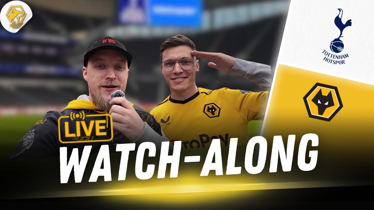 TOTTENHAM VS WOLVES - LIVE WATCH-ALONG - YouTube