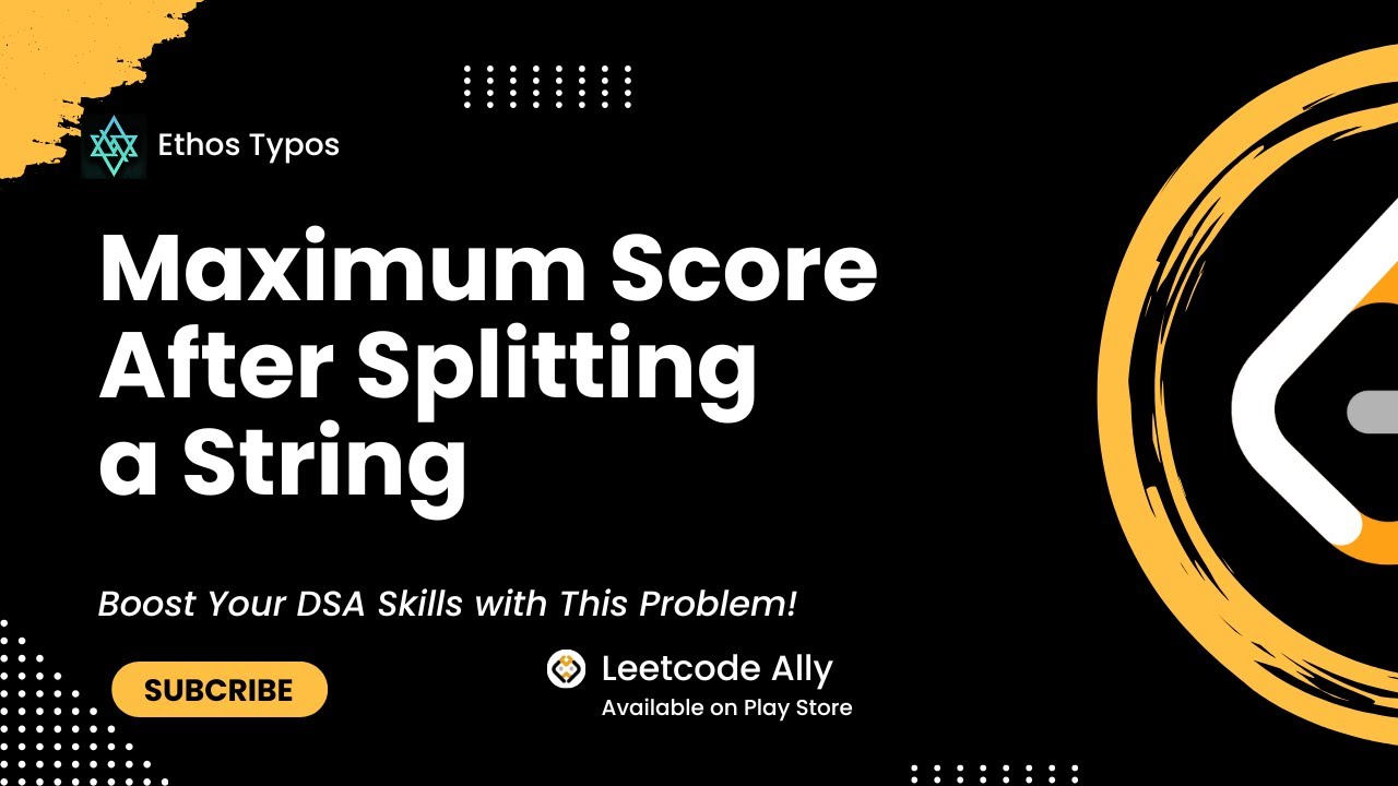 1422 Maximum Score After Splitting A String 3 Approaches Leetcode 0748