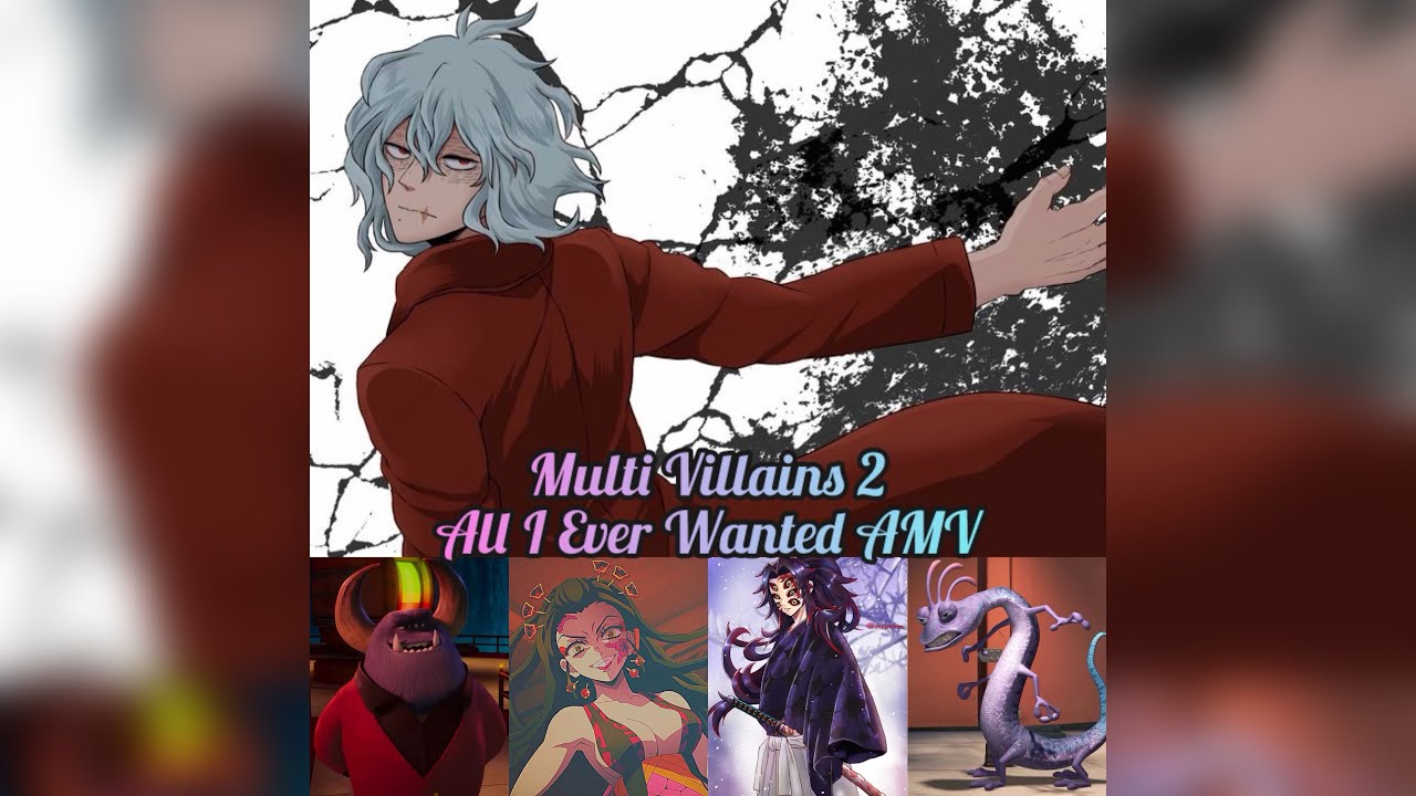 Multi Villains 2 - All I Ever Wanted AMV (From: The Villains Lair ...