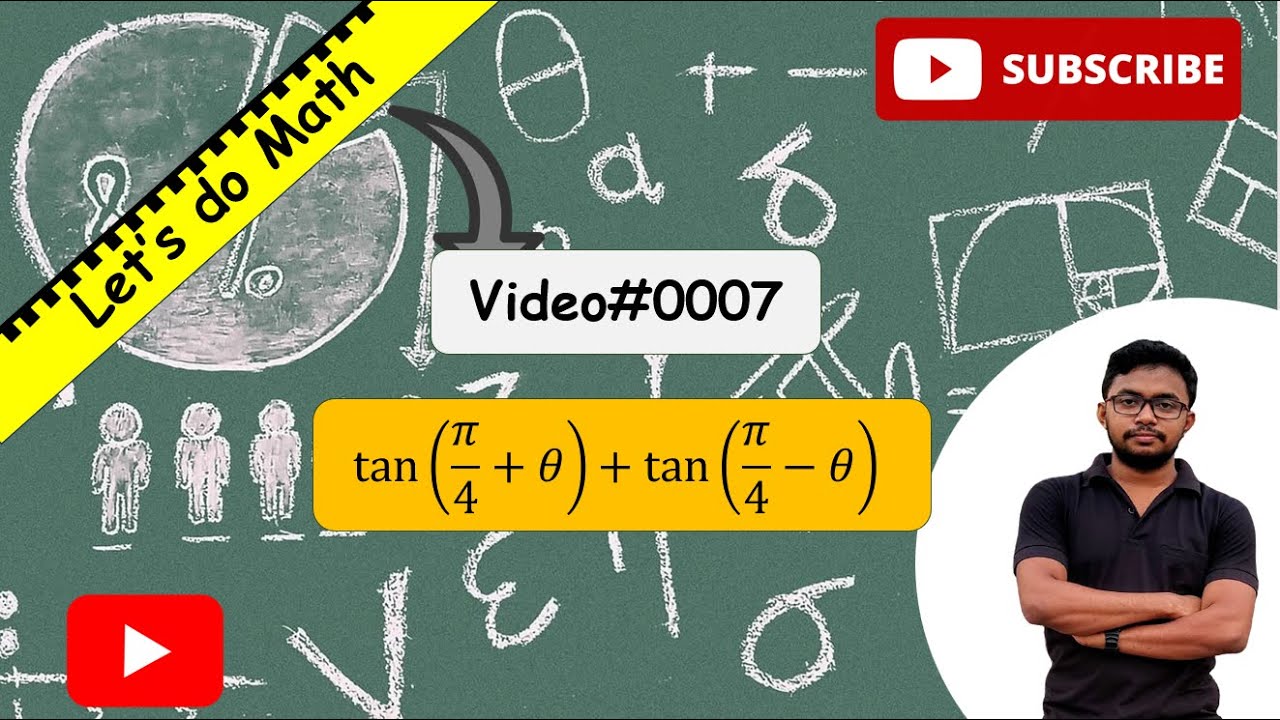 Trigonometrical Ratio | Video #0007 | Solve tan⁡(𝜋/4+𝜃) + tan⁡(𝜋/4−𝜃 ...