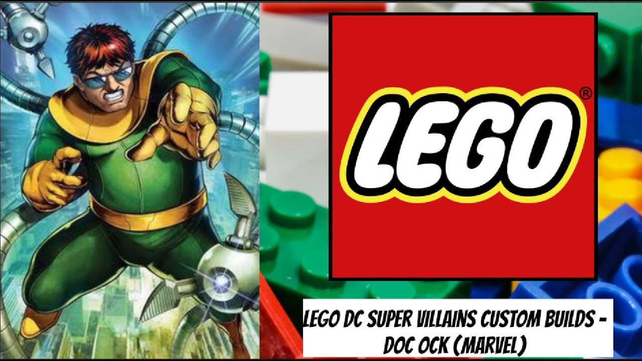 LEGO DC Super Villains Custom Builds - Doc Ock (Marvel) - YouTube