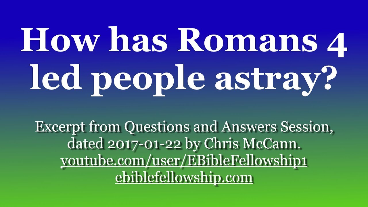 How has Romans 4 led people astray? - YouTube