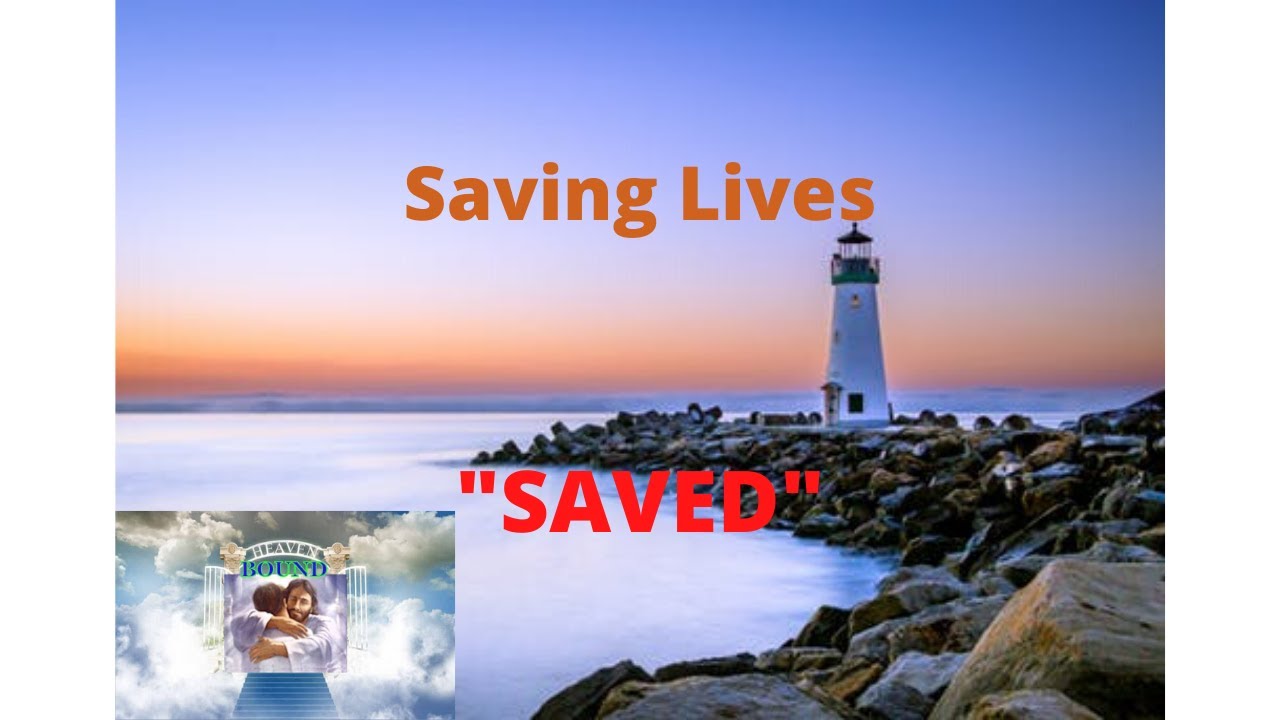 Saving Lives (Saved) - YouTube