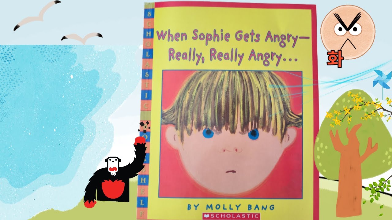 영어그림책: When Sophie Gets Angry Really Really Angry by Molly Bang - YouTube
