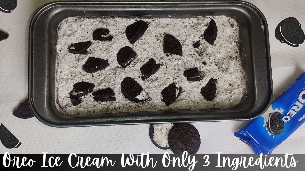 Oreo Ice Cream With Only 3 Ingredients By Sadaf Food Diaries - YouTube