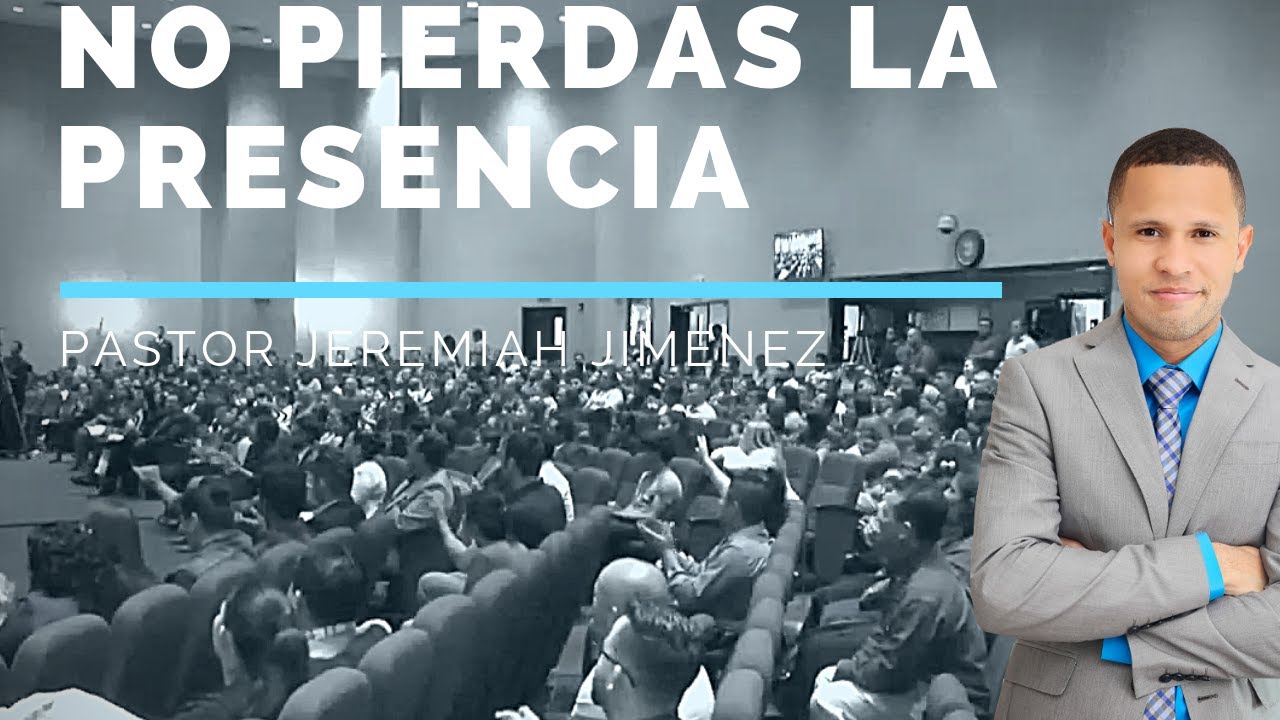 Pastor Jeremiah Jimenez || No Pierdas La Presencia de Dios || predicas ...