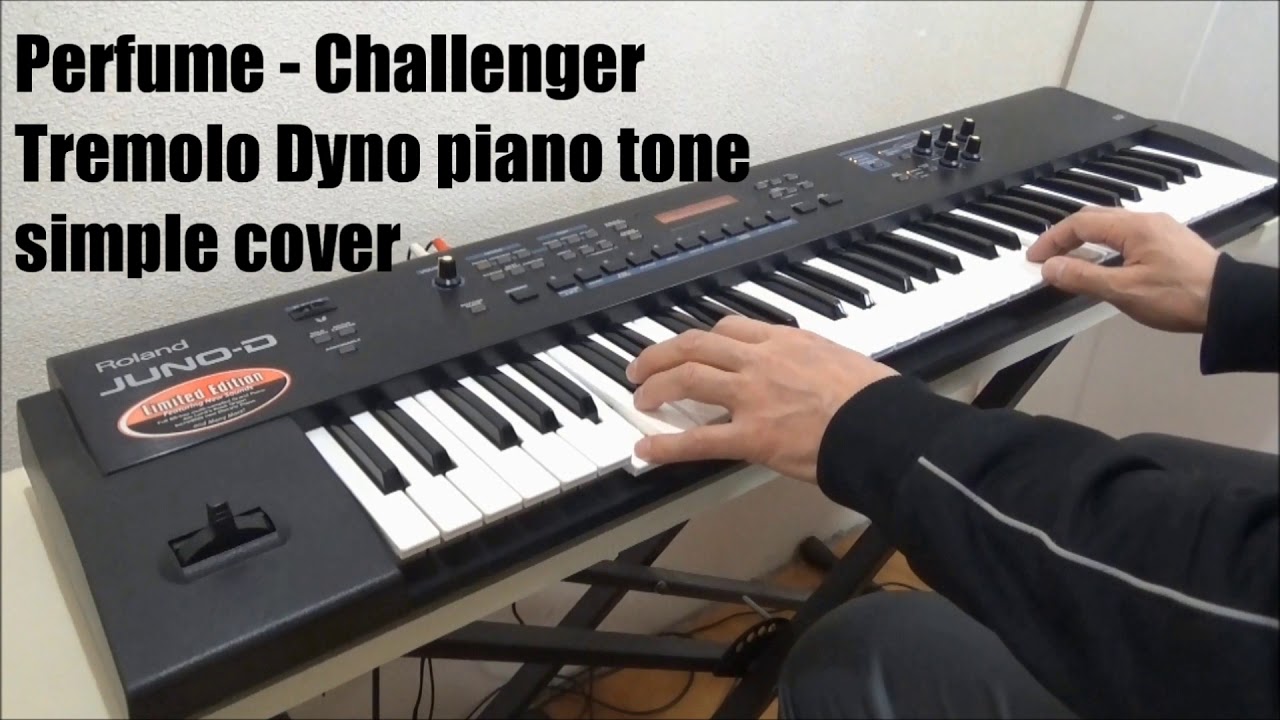 Perfume Challenger Tremolo Dyno Piano Tone Simple cover - YouTube