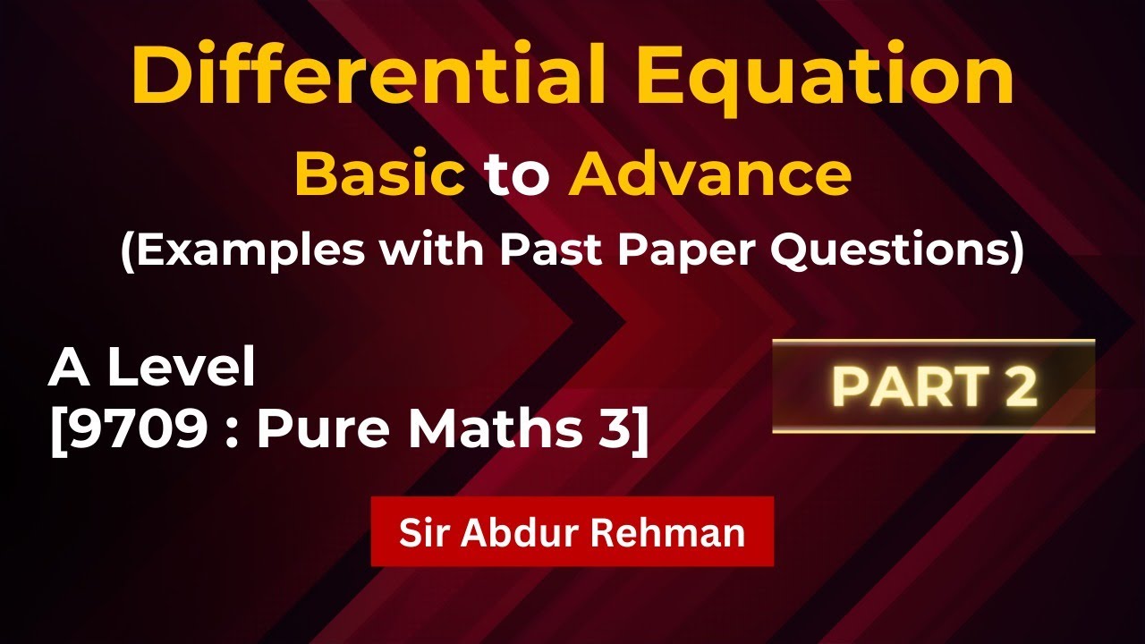 Differential Equation |Basic to Advance (Examples with past paper ...