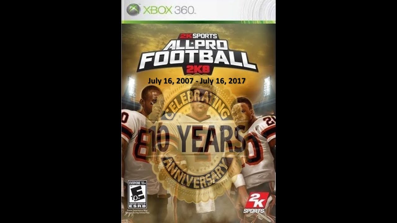 All-Pro Football 2K8 / Ten-Year Anniversary - YouTube