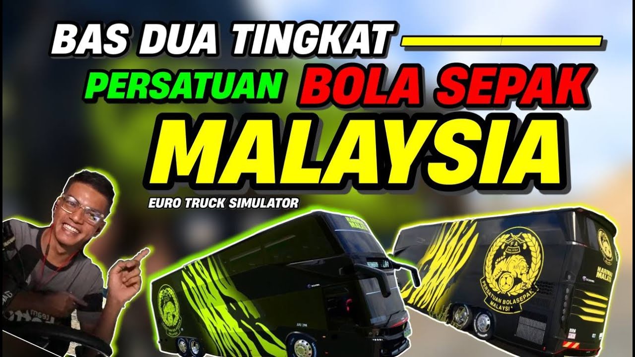 MEMANDU BAS DUA TINGKAT PERSATUAN BOLA SEPAK MALAYSIA 'FAM' - ETS2 ...