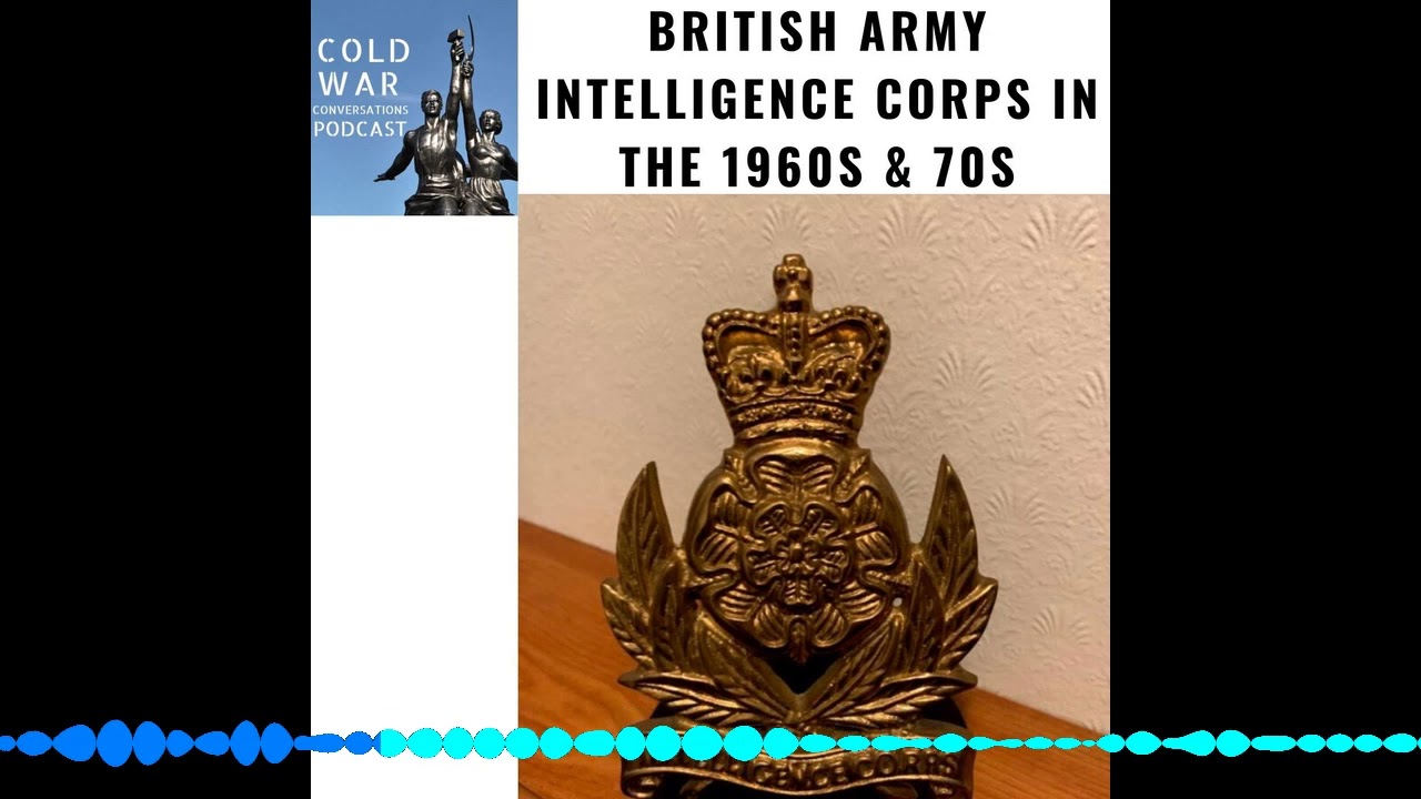 Serving in the British Army Intelligence Corps during the 1960s & 70s ...