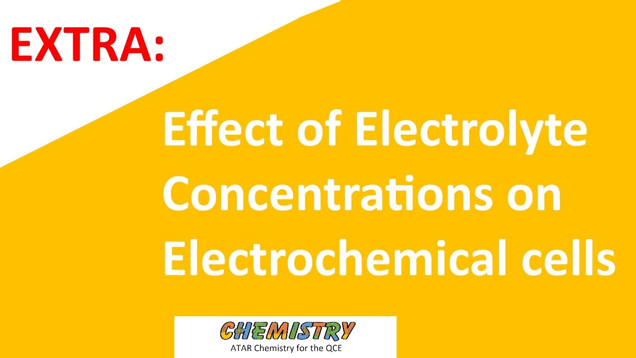 EXTRA: Effect of electrolyte concentration on electrochemical cells ...