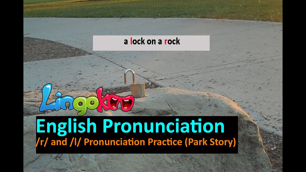 English Pronunciation: 'r' and 'l' Pronunciation Practice (Park Story ...