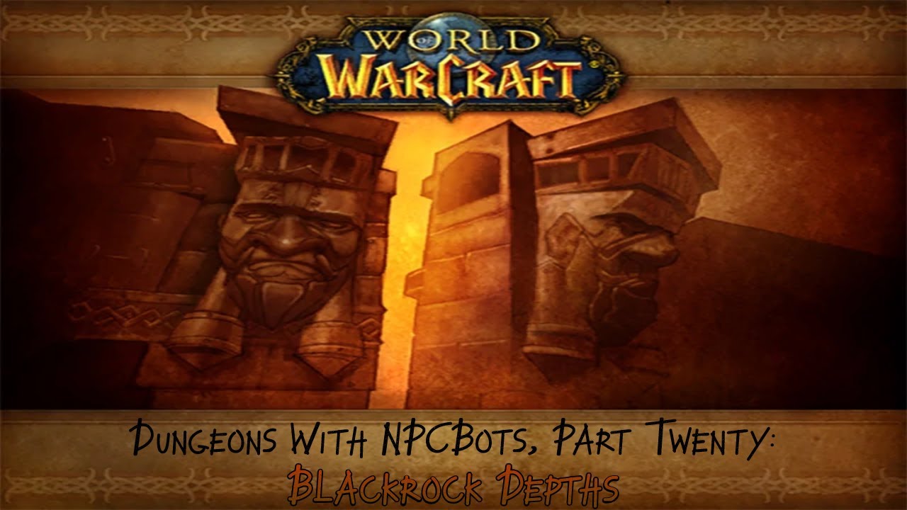 Trinitycore 3.3.5 NPCBots Repack | Blackrock Depths - YouTube