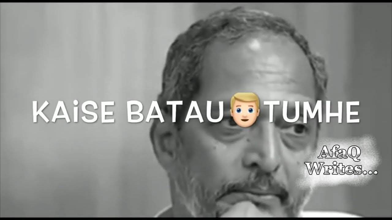 kaise batau main tumhe mere liye tum kon ho AfaQ Writes Shayari by ...