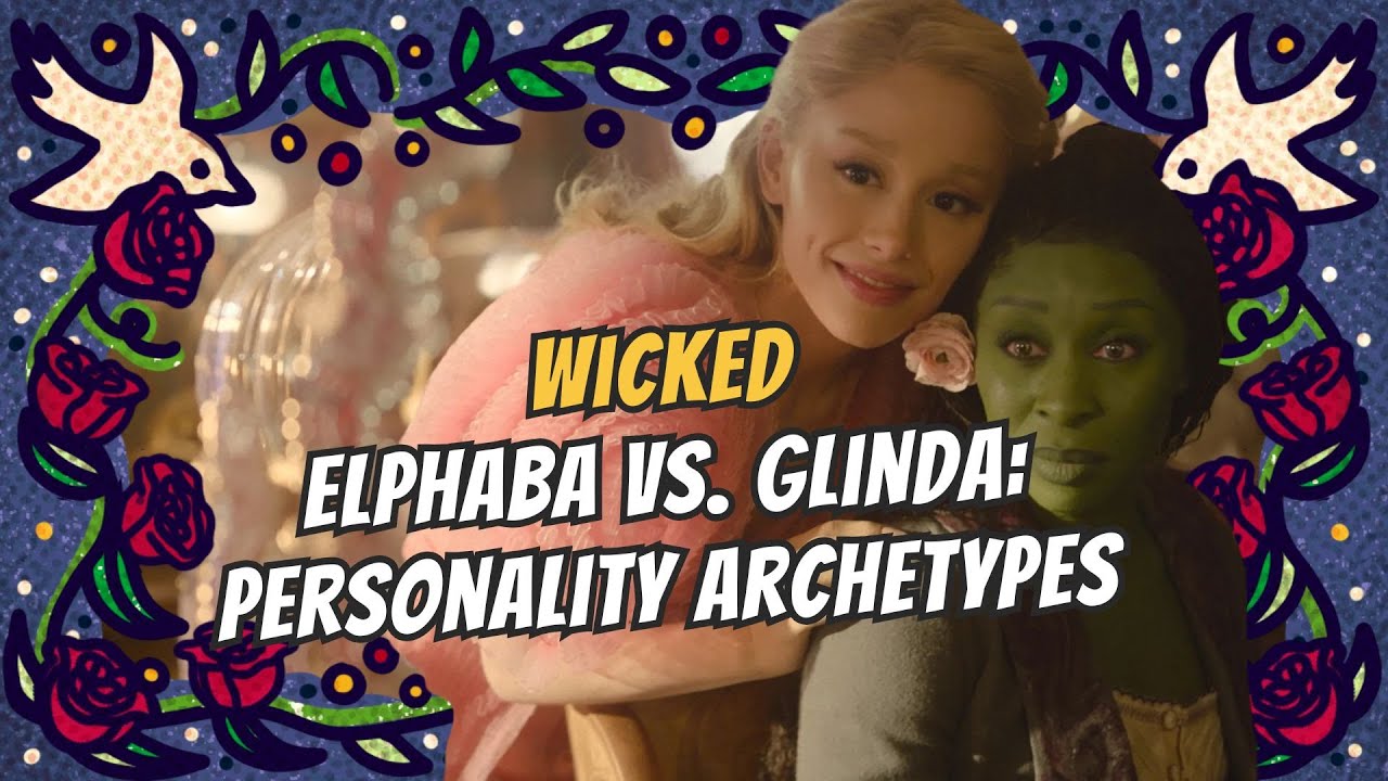 Elphaba vs. Glinda: Personality Archetypes in Wicked - YouTube