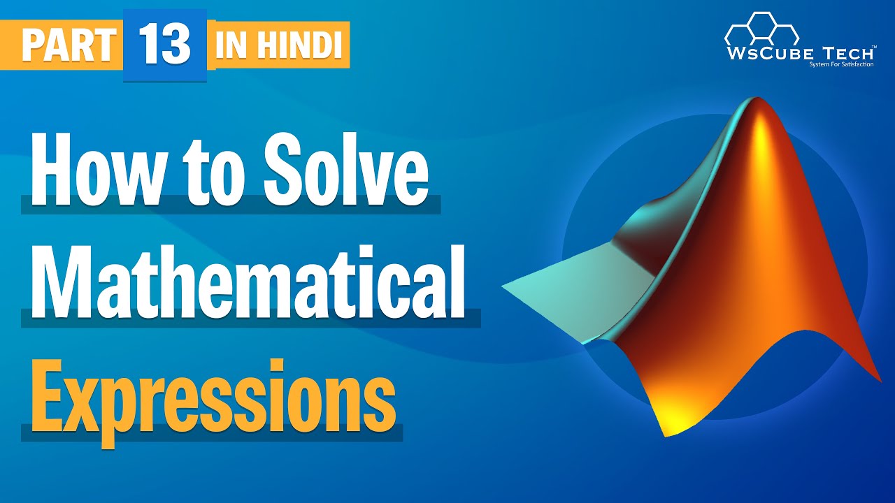 How To Solve Mathematical Expressions In Matlab Hindi Part 13 Matlab Tutorial Wscube Tech