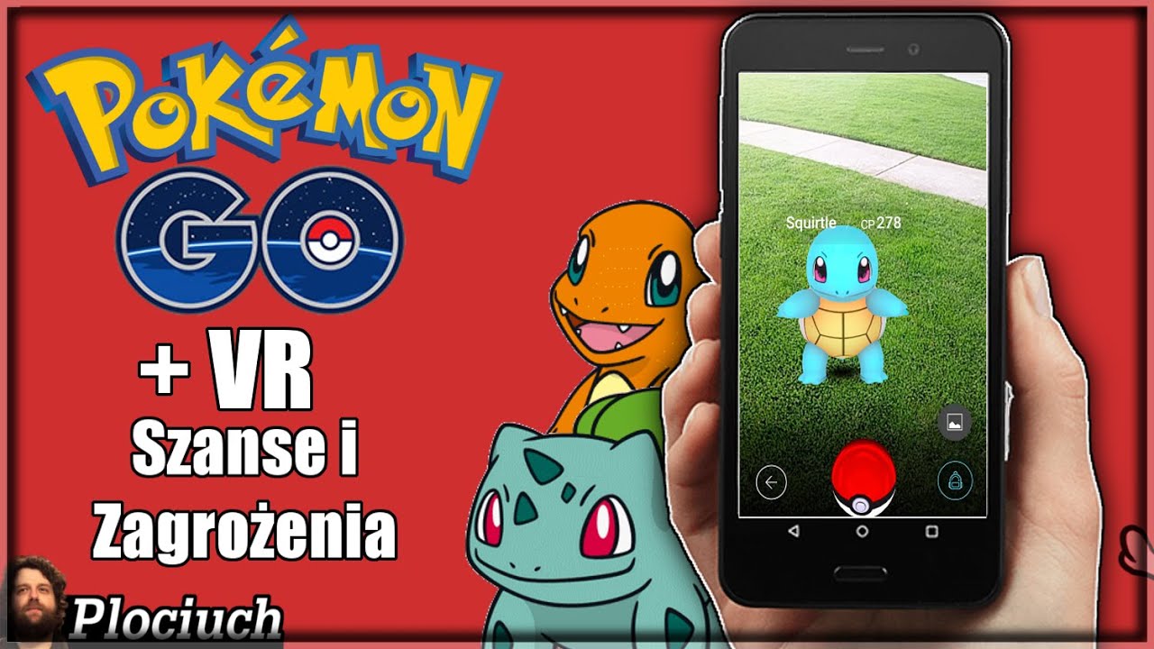 Plociuch #406 POKEMON GO. Rzeczywistość Wirtualna. Rozszerzona - Szanse ...