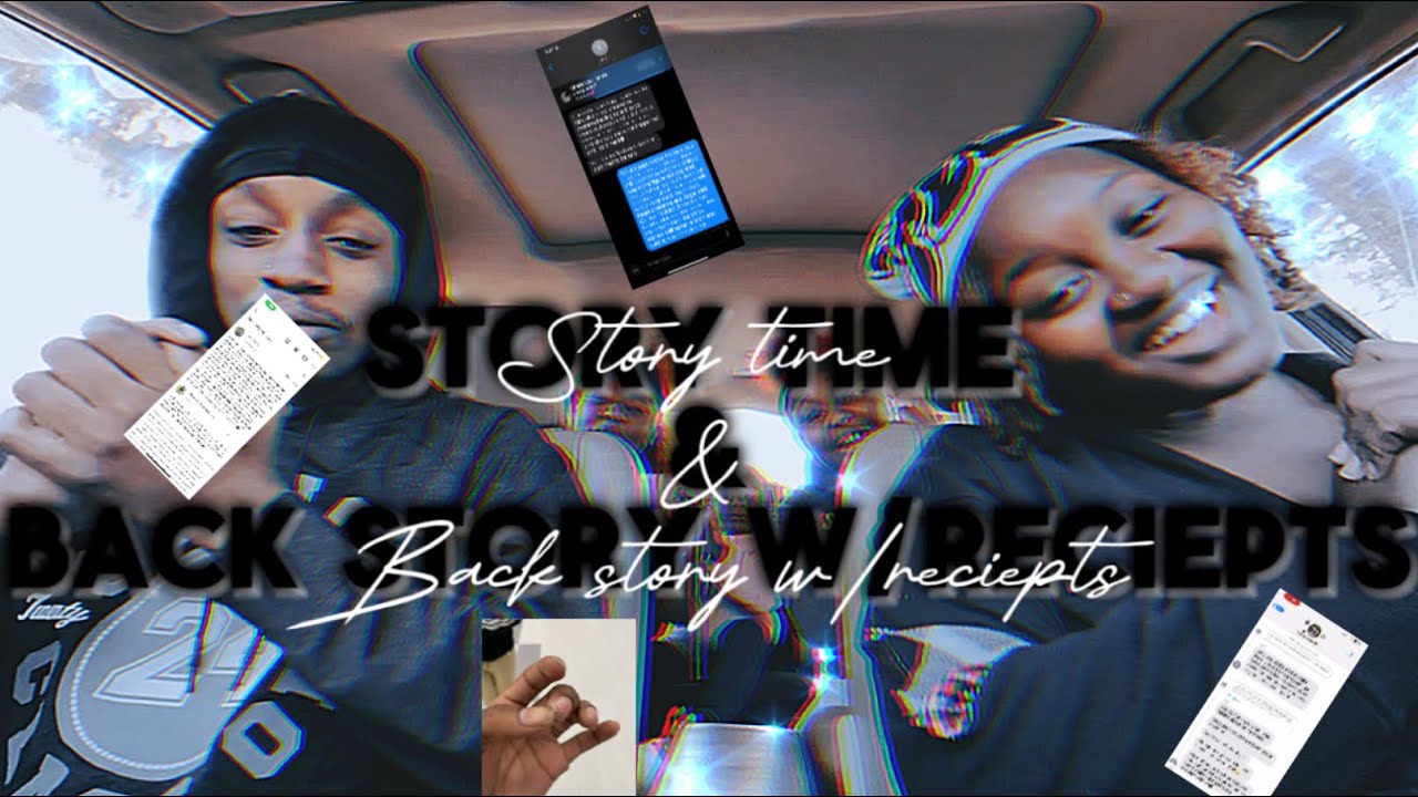 Story time & Backstory w/reciepts👀🥱 *videos and pictures included ...