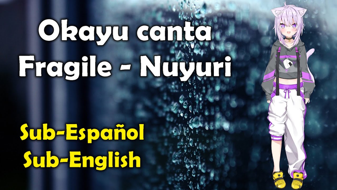 Nekomata Okayu canta Fragile - Nuyuri [Sub-Español/English] [Hololive ...
