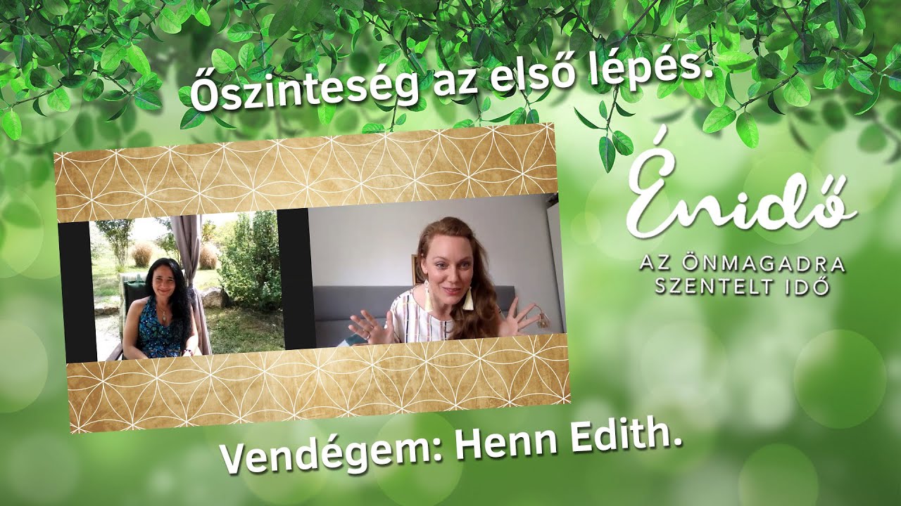 Őszinteség az első lépés. Vendégem: Henn Edith - YouTube
