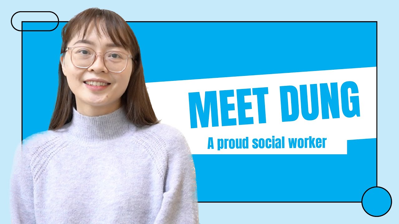 Meet Dung, a proud social worker! - YouTube