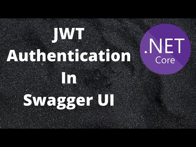Use Jwt Authorization Token In Swagger Net Core Use Jwt Authorization Token In Swagger Net Core