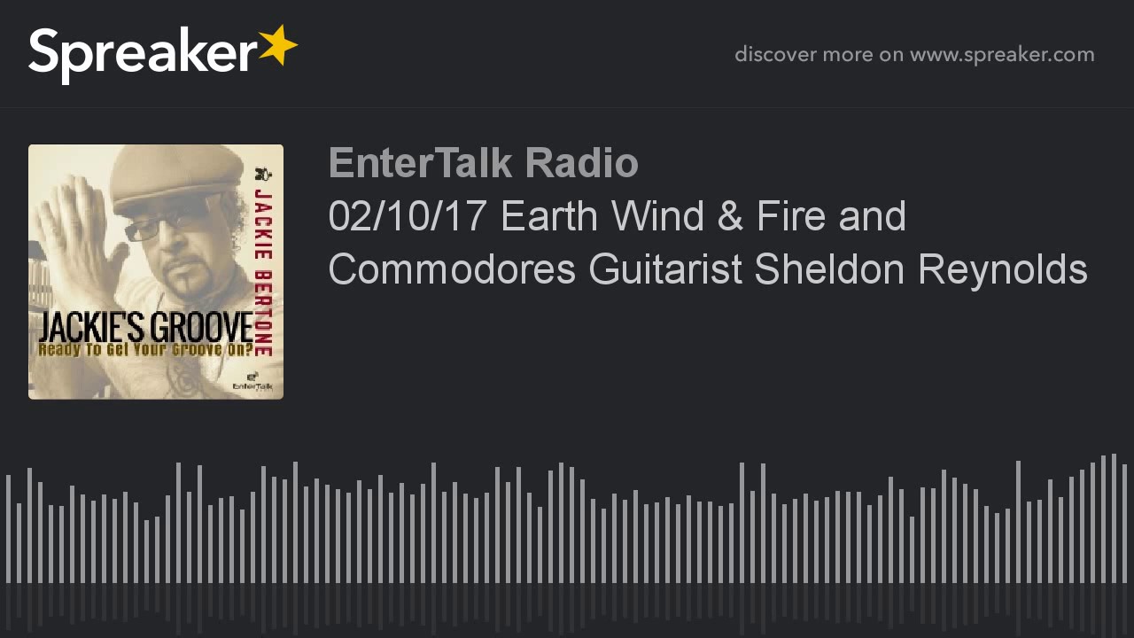 02/10/17 Earth Wind & Fire and Commodores Guitarist Sheldon Reynolds ...