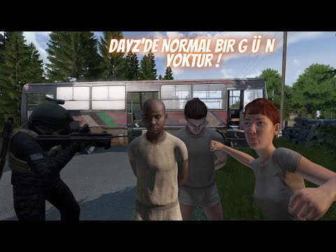 DayZ'de Normal Bir Gün... Yoktur