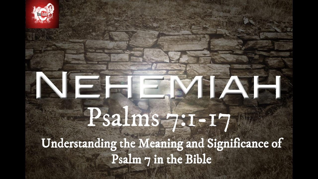 Understanding the Meaning and Significance of Psalm 7 in the Bible ...