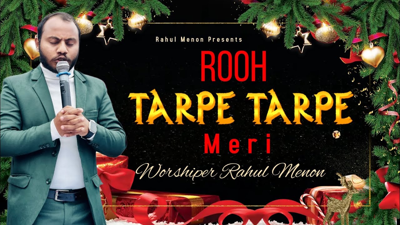 Rooh Tarpe Tarpe Meri | Worship Song | worshiper Rahul Menon - YouTube
