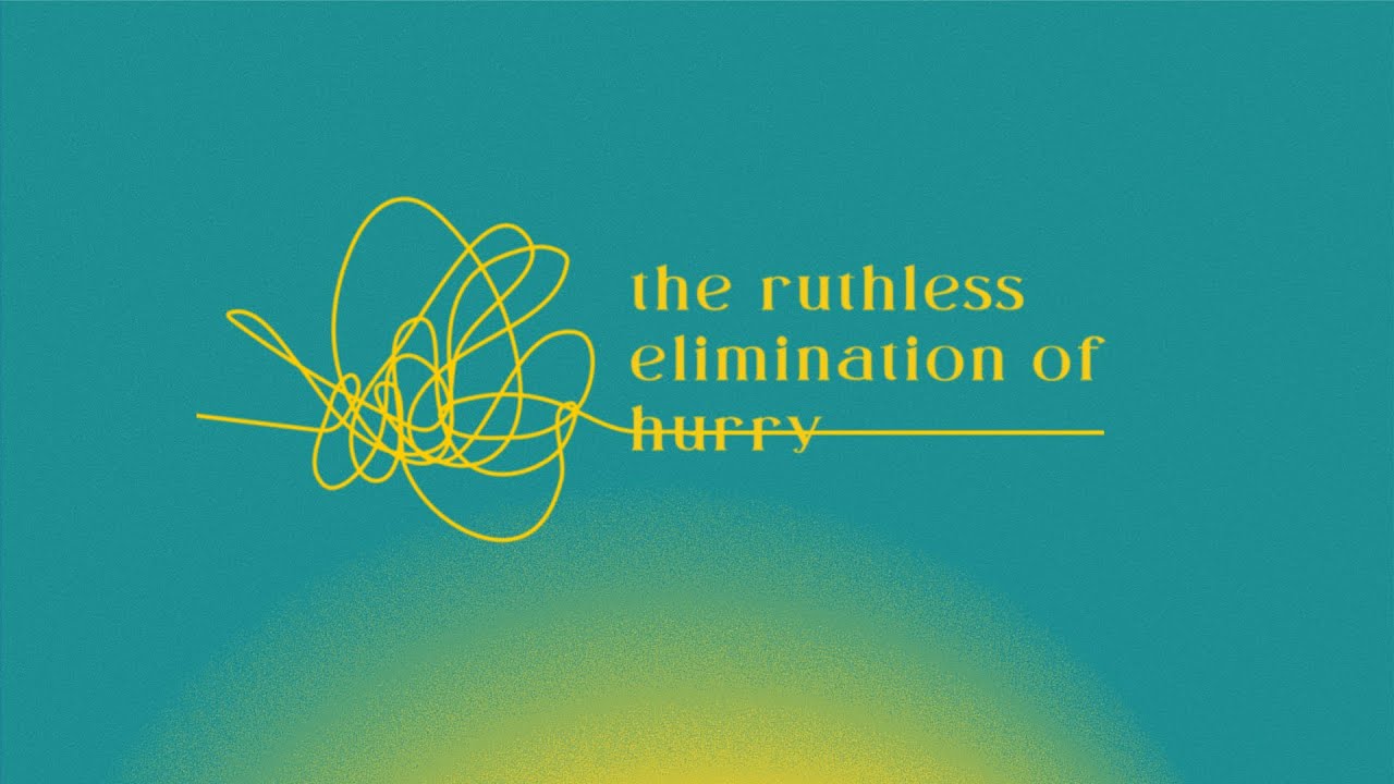 Crossbridge Christian Church | Ruthless Elimination of Hurry: Part 2 ...