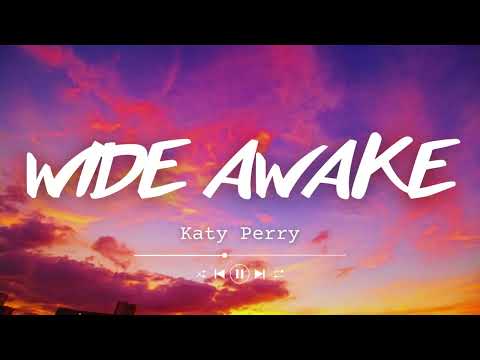 Katy Perry - Wide Awake (Lyrics)