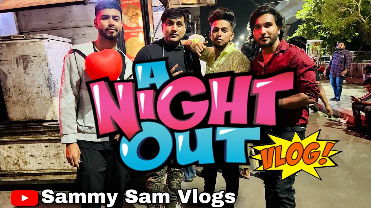 A night out vlogs || Hyderabad || Sammy Sam Vlogs || 2022 - YouTube