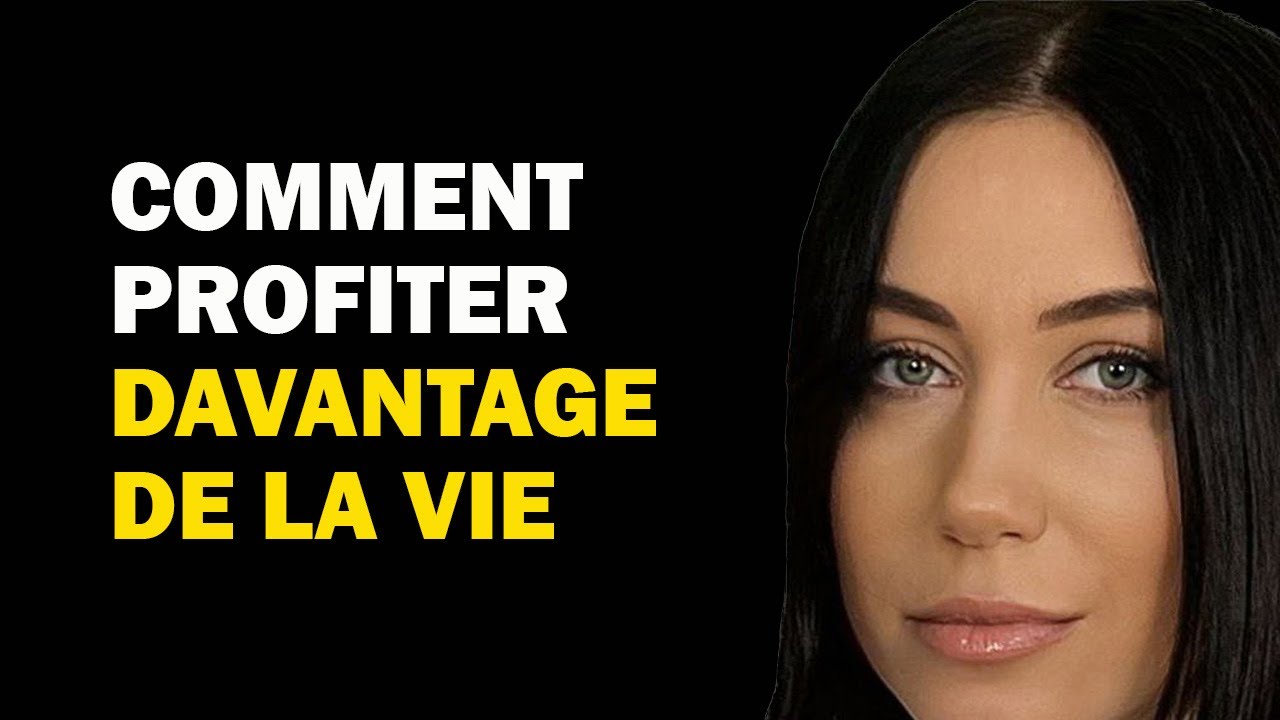 Comment profiter de la vie - YouTube