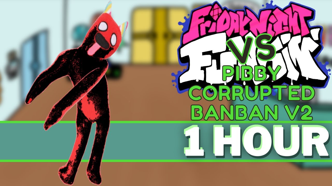 BAN BANNED - FNF 1 HOUR SONG Perfect Loop (Pibby Corrupted Banban V2I ...