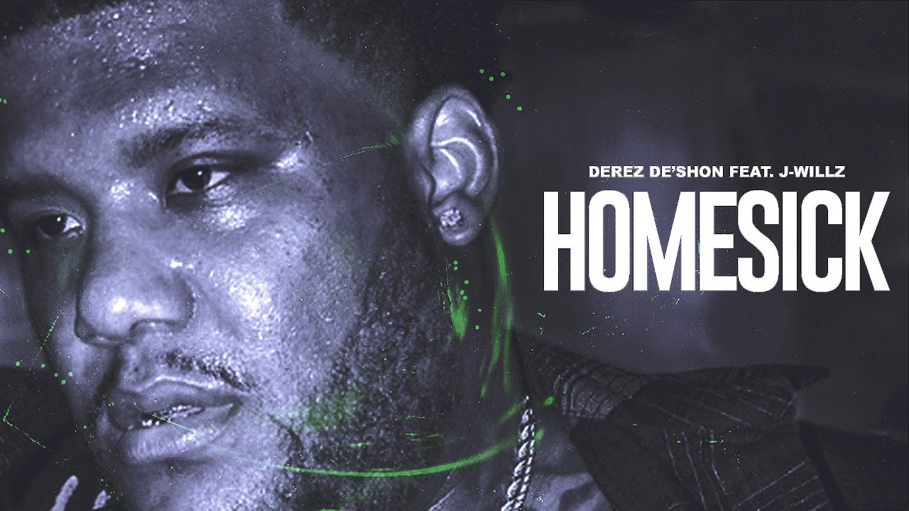 Derez De'shon - Homesick Feat J-Willz - YouTube