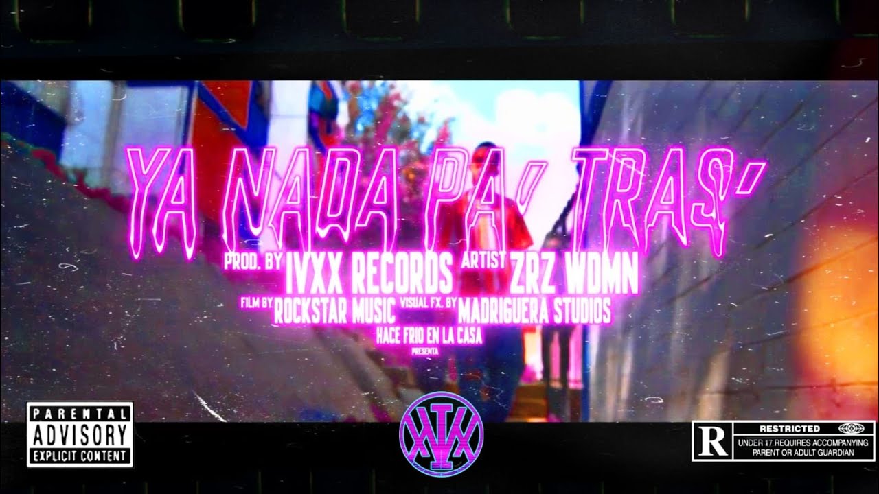 IVXX|ZRZ WDMN|Ya Nada Pa´ Tras - YouTube Music