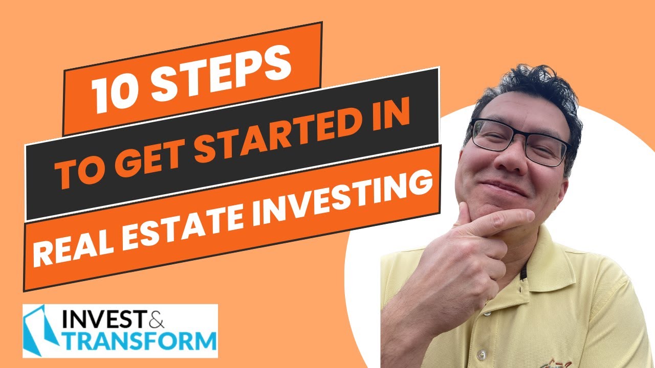 10 Steps to Get Started in Real Estate Investing - YouTube