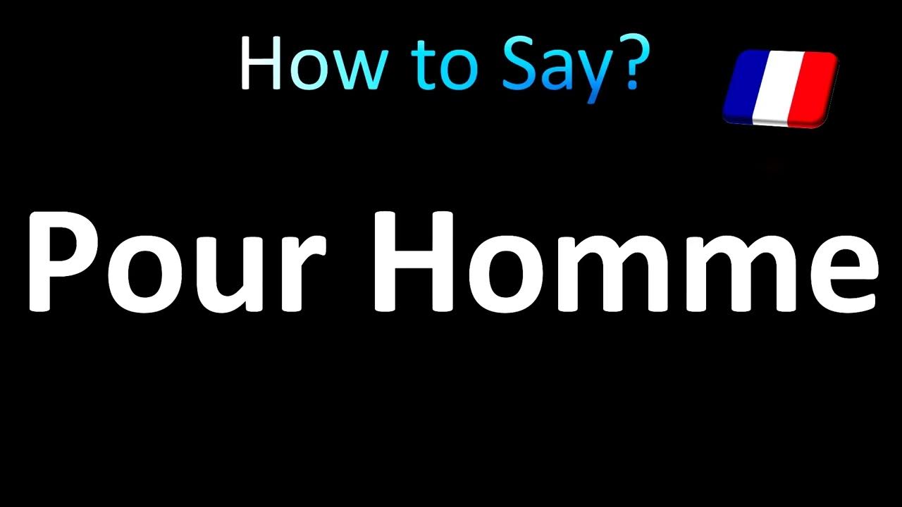 How to Pronounce Pour Homme (French) - YouTube