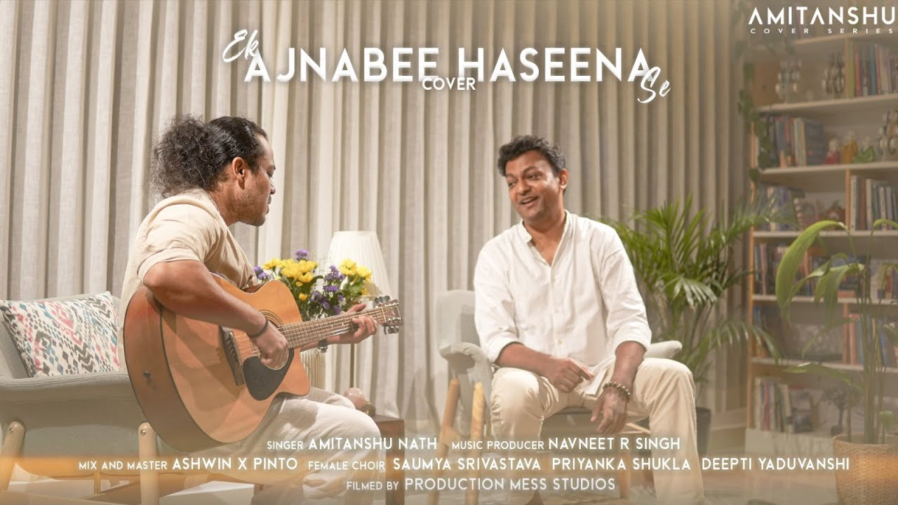 Ek Ajnabee Haseena Se - Cover Song - YouTube