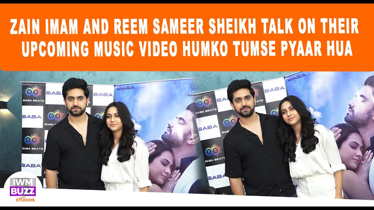 Zain Imam And Reem Sameer Sheikh Talk On Their Upcoming Music Video Humko Tumse Pyaar Hua - YouTube