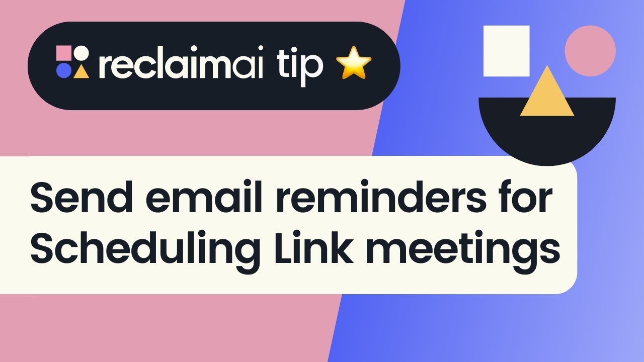 Send Reminders for Upcoming Scheduling Link Meetings | Reclaim.ai Tip ⭐ ...