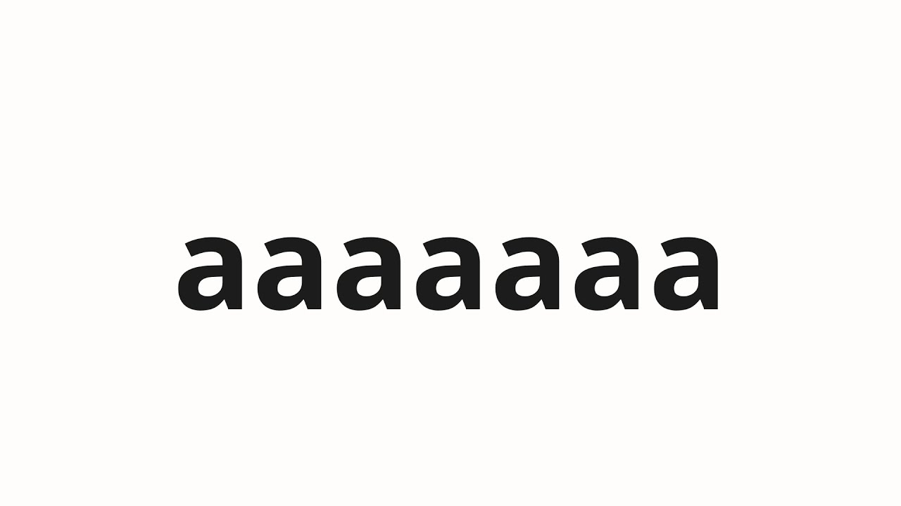How to pronounce aaaaaaa | あああああああ (Aaaaah in Japanese) - YouTube