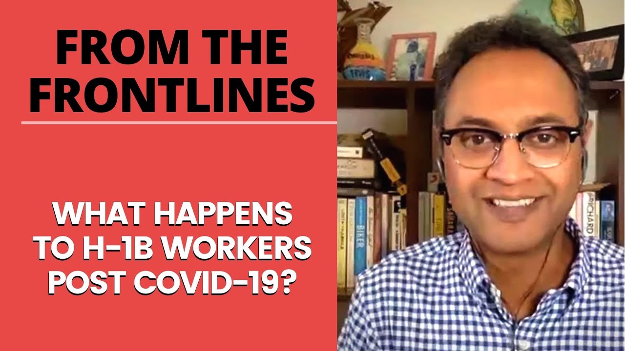 What Happens To H-1B Workers Post COVID-19? - YouTube