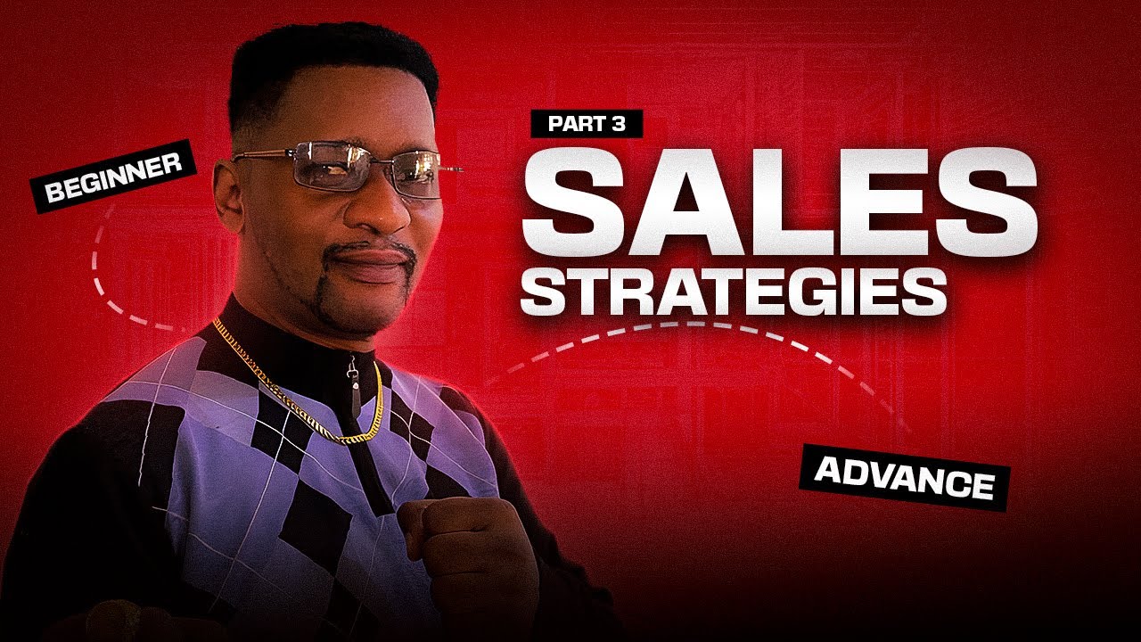 Advanced Sales Strategies: Lesson 3 | Elevate Your Selling Game - YouTube