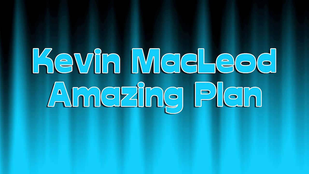 Kevin MacLeod - Amazing Plan - YouTube