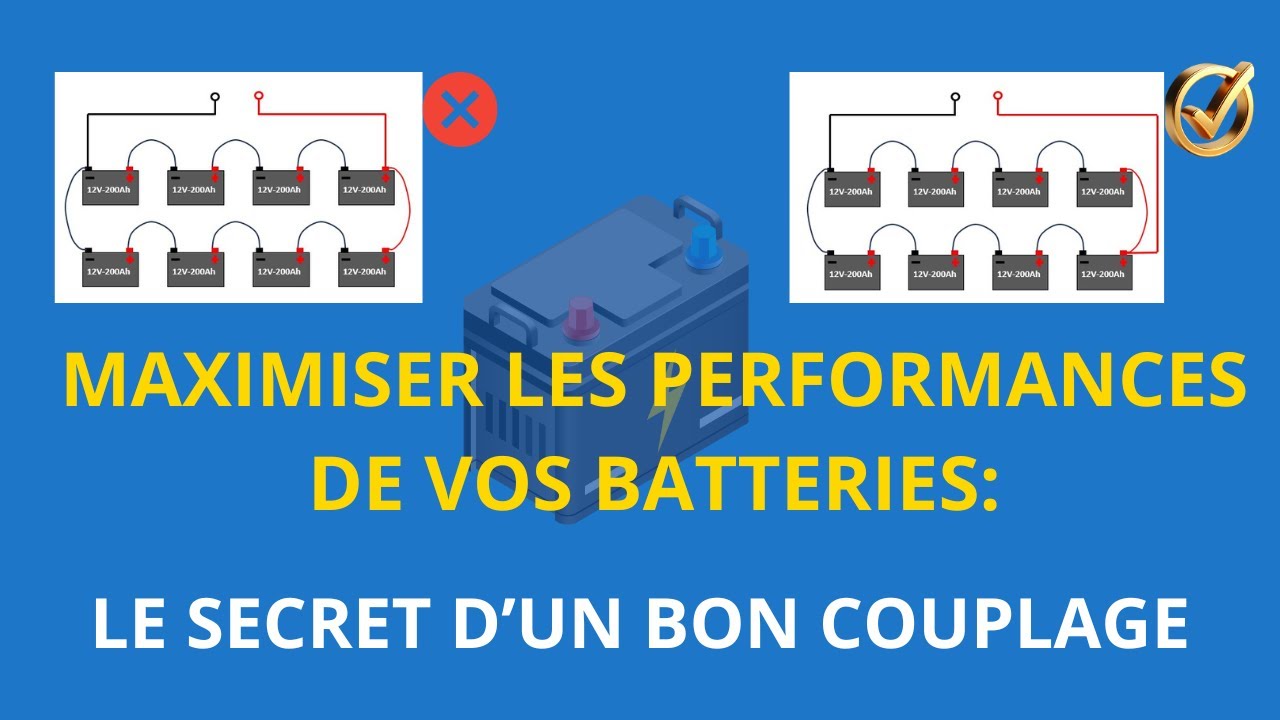 Couplage des Batteries: Série, parallèle, Mixte - Tout ce que tu dois ...