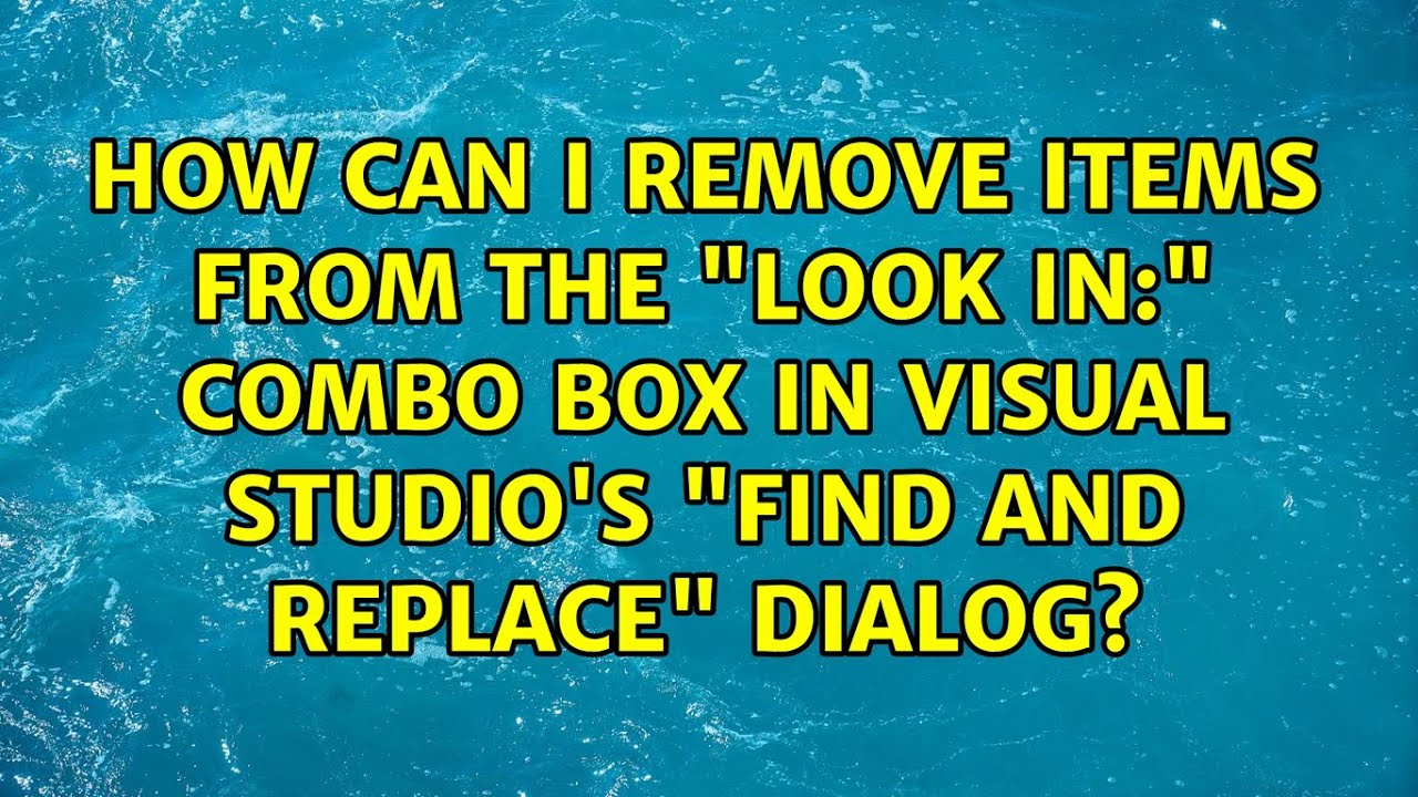 How can I remove items from the "Look in:" combo box in Visual Studio's ...